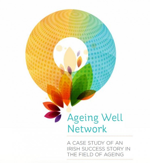 Ageing Well Network: A Case Study of an Irish Success Story in the ...
