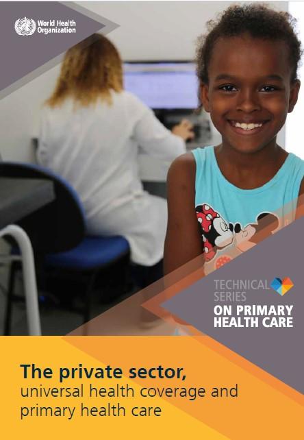 The private sector, universal health coverage and primary health care ...